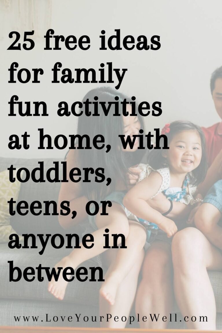 25 Free Ideas For Family Fun Activities At Home - Love Your People Well