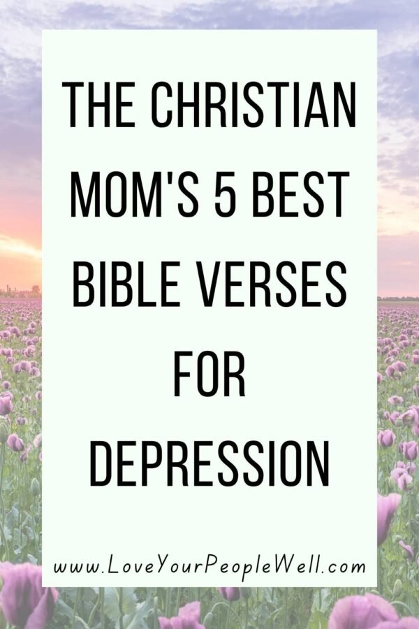 The Christian Mom's 5 Best Bible Verses For Depression