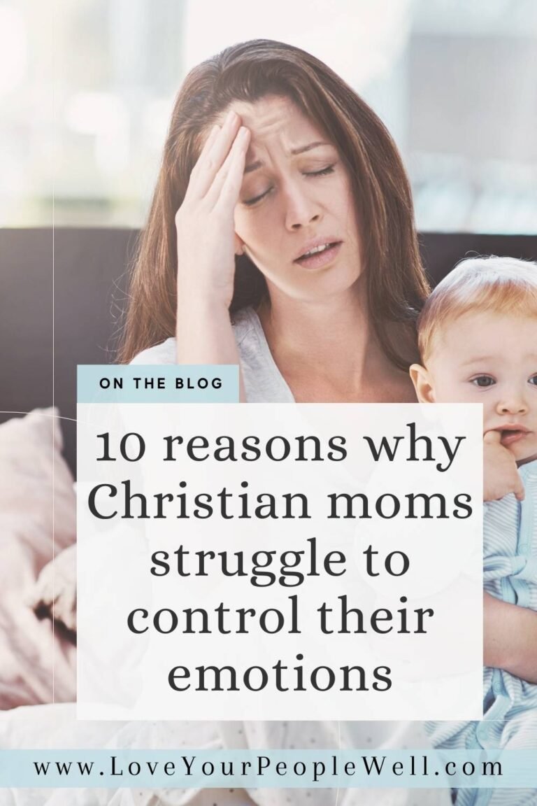 10 Reasons Why Moms Struggle With Out Of Control Emotions