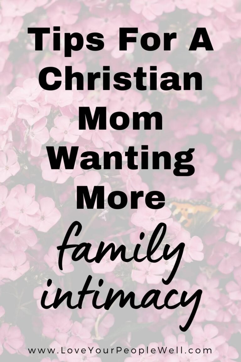 5 Tips For A Christian Mom Wanting More Family Intimacy
