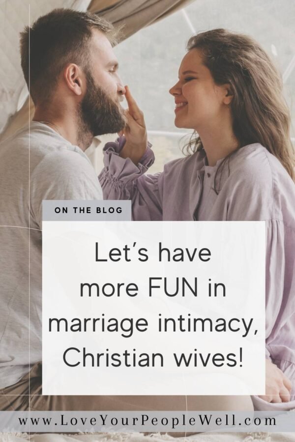 Let's have more FUN in marriage intimacy, Christian wives! - Love Your ...