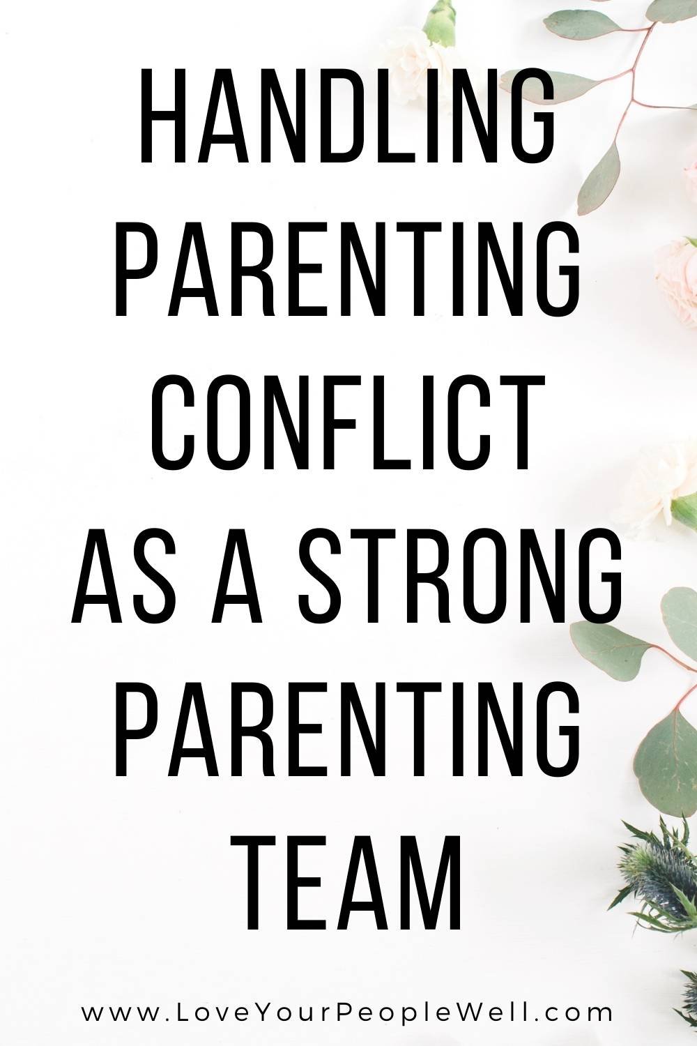 Handling Parenting Conflict As A Strong Parenting Team