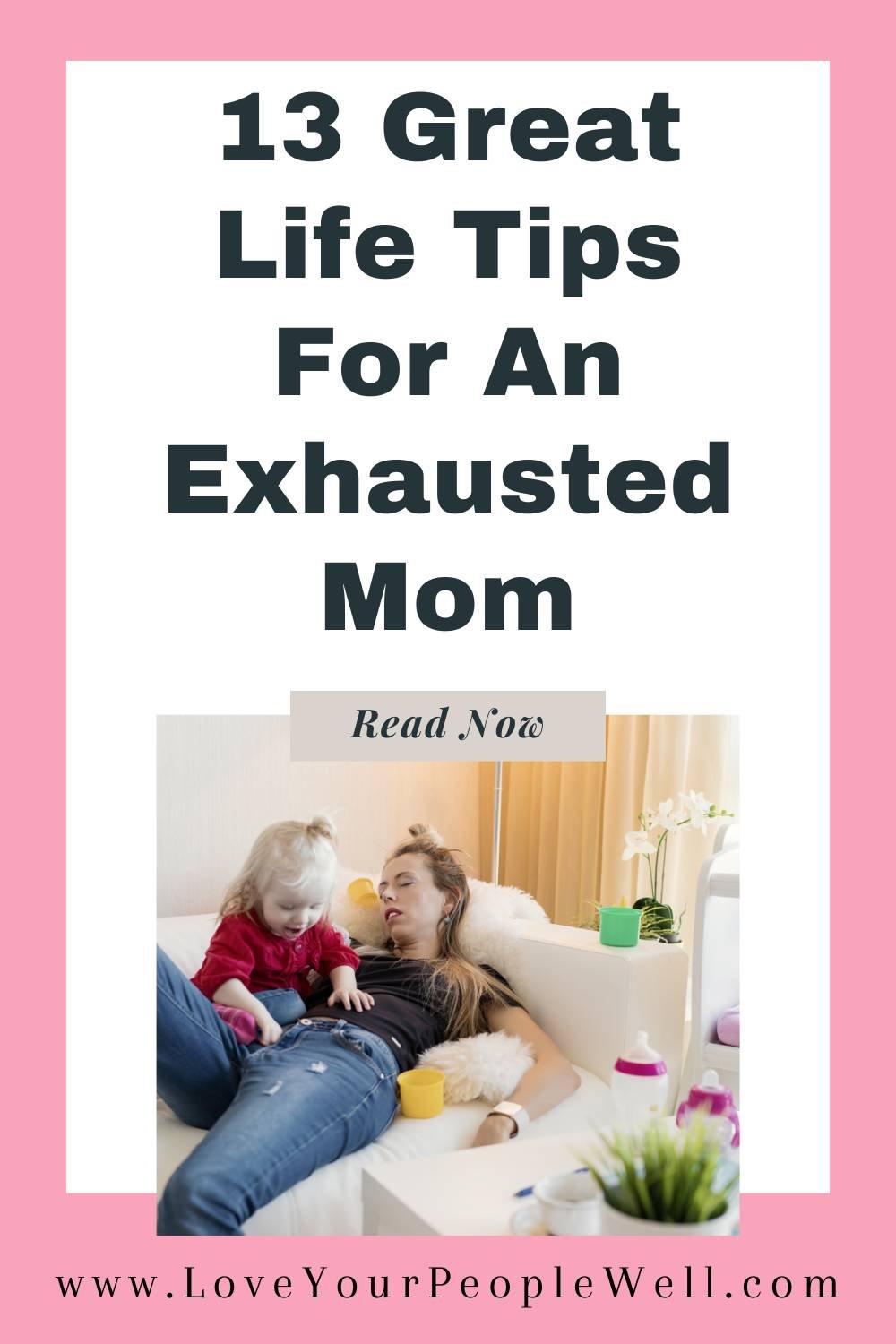 13 Great Life Tips For An Exhausted Mom