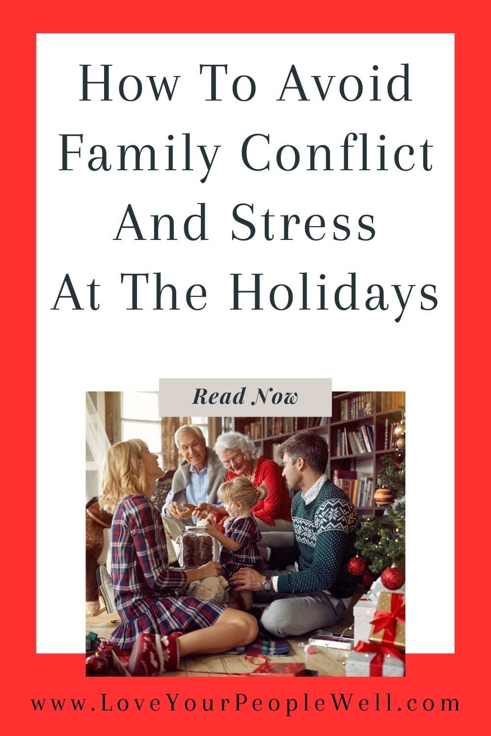 How To Avoid Family Conflict And Enjoy The Holidays Together