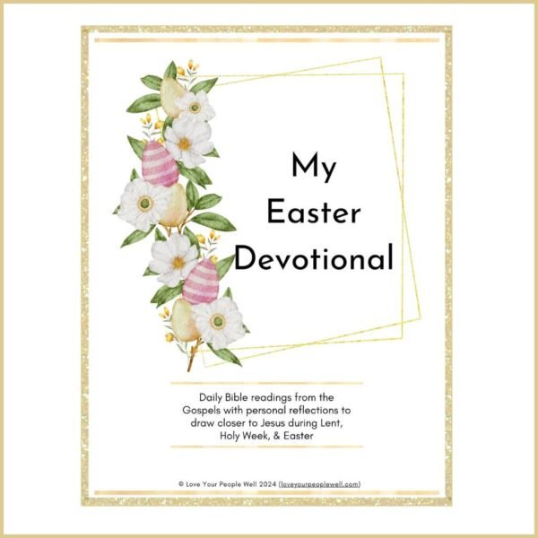 40 Day Easter Devotional For Moms & Families