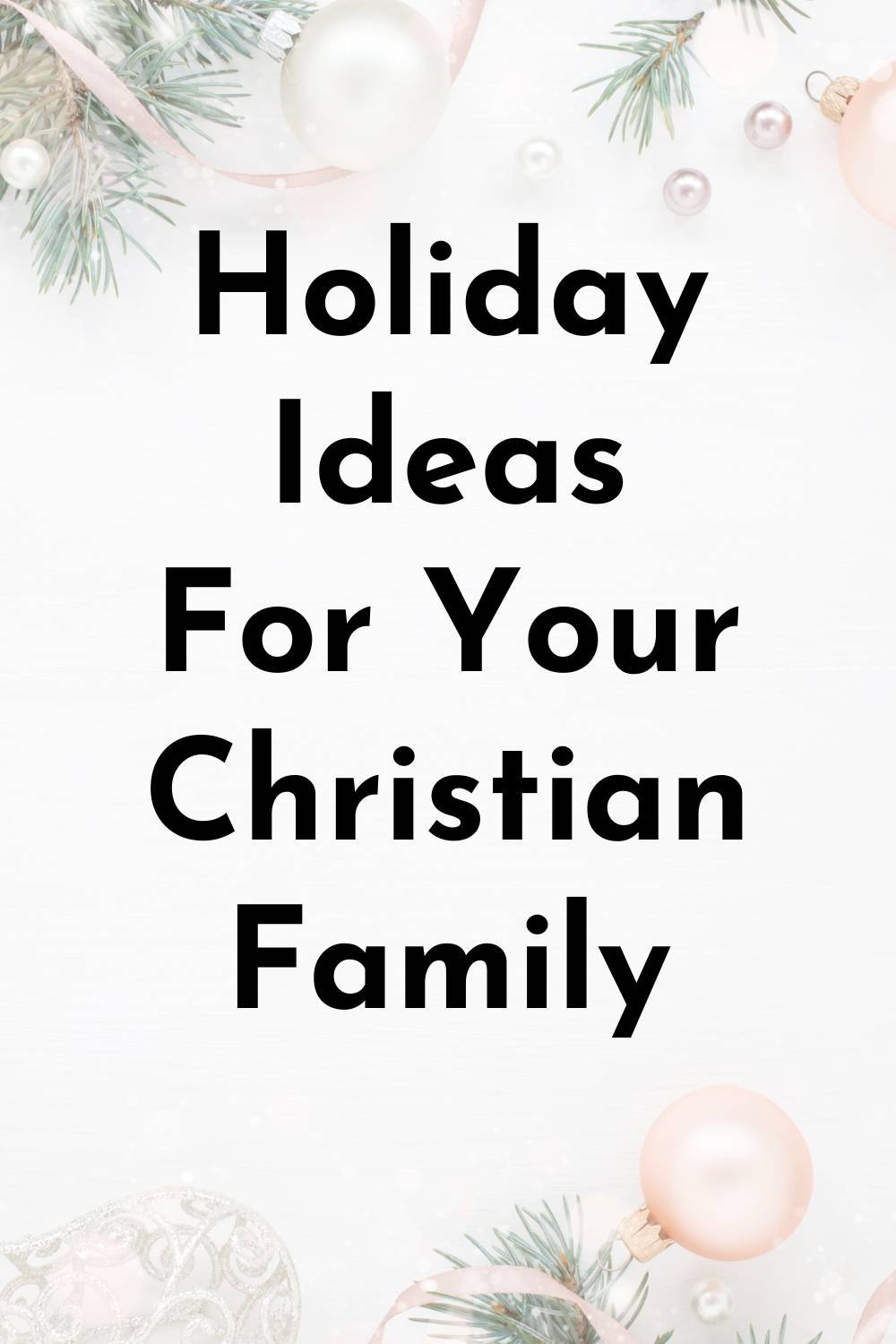 Christian Family Holiday Ideas - Love Your People Well
